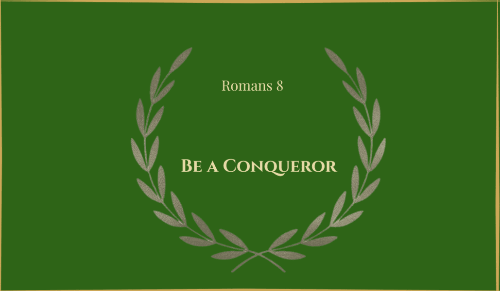 Being A Conqueror: What It Truly Means